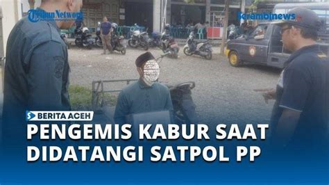 Penipu Dikejar Satpol Pp Pengemis Catut Nama Fakir Miskin Di Bundaran