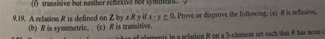 Solved 9.19. ﻿A relation R ﻿is defined on Z ﻿by xR ﻿y if | Chegg.com