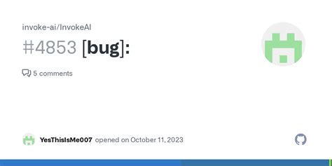 Bug · Issue 4853 · Invoke Aiinvokeai · Github