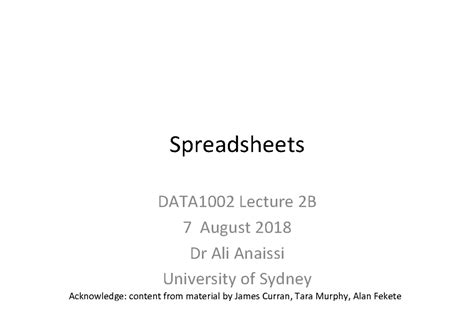 2b Spreadsheets Spreadsheets Data1002 Lecture 2b 7 August 2018 Dr