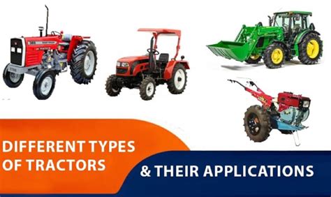 Types Of Tractors To Choose From Application Uses Benefits