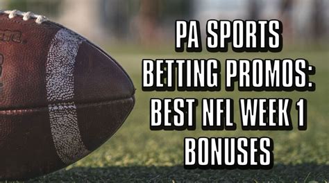 Pa Sports Betting Promos Best Nfl Week 1 Bonuses Crossing Broad