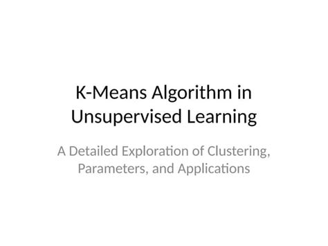 detailed kmeans unsupervised learning presentation pptx