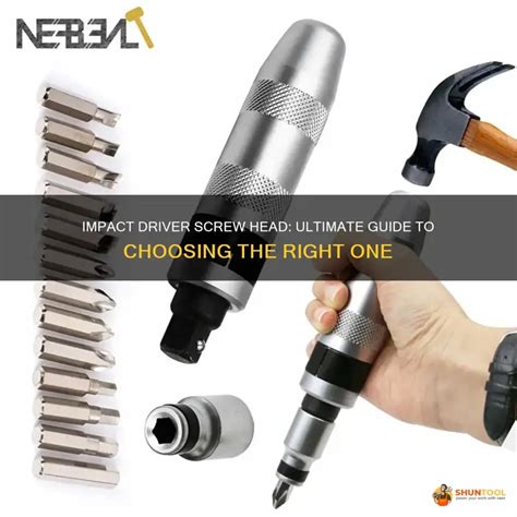 Impact Driver Screw Head Ultimate Guide To Choosing The Right One