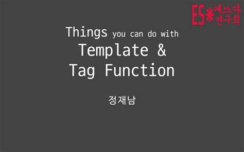 Es6 Template Literal And Tag Function Ppt