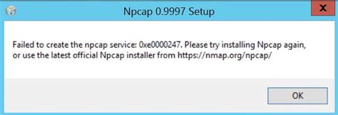 Unable To Install Failed To Create The Npcap Service 0xe0000247