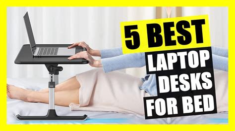 5 Best Laptop Desk For Bed 2022 For Writing Reading Eating Cup