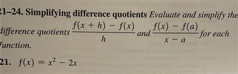 Solved 1 24 ﻿simplifying Difference Quotients Evaluate And