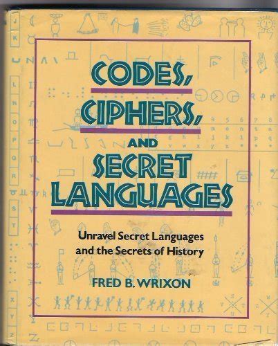 Codes Ciphers And Secret Languages Wrixon Fred B 9780517657041 Amazon Com Books