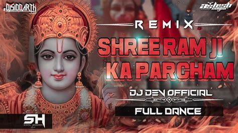 Shree Ram Ji Ka Parcham Hard Bass Mix Full Dance Remix By Dj Dev