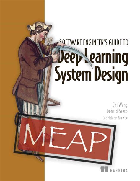 Software Engineers Guide To Deep Learning System Design Meap V08