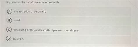 Solved The Semicircular Canals Are Concerned Withthe