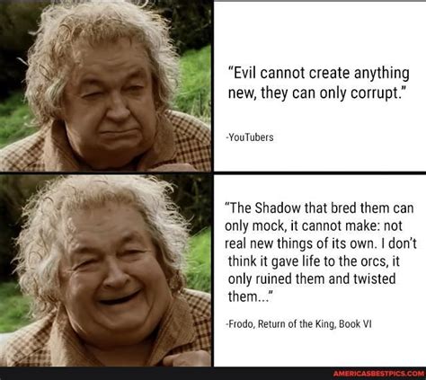Evil Cannot Create Anything New They Can Only Corrupt Youtubers