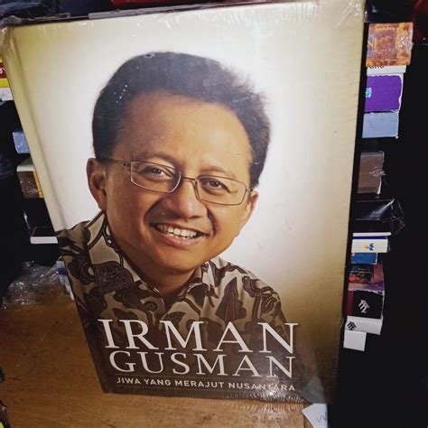 Jual Buku Biografi Irman Gusman Jiwa Yang Merajut Nusantara