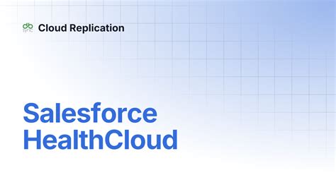 salesforce healthcloud cloud replication