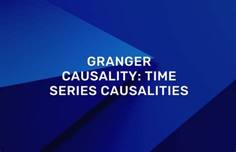 Granger Causality Time Series Causalities Damavis Blog