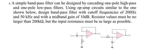 4 A Simple Band Pass Filter Can Be Designed By