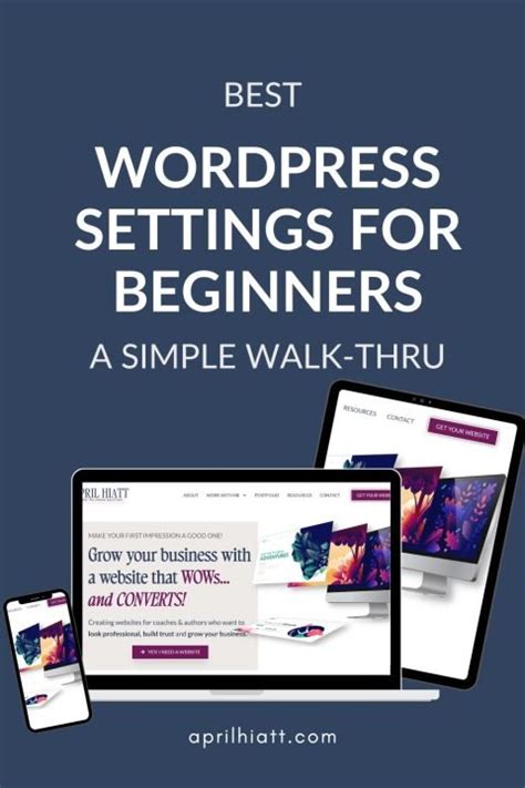 The Best WordPress Settings To Use When Setting Up Your Website April Hiatt