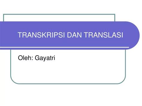 Ppt Transkripsi Dan Translasi Powerpoint Presentation Free Download