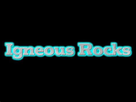 Ppt Igneous Rocks Magma Is The Molten Rock Material Below The Surface