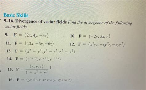 Solved Basic Skills 9 16 Divergence Of Vector Fields Find