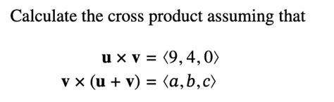 Solved Calculate The Cross Product Assuming Chegg Com