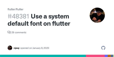Use A System Default Font On Flutter · Issue 48381 · Flutterflutter