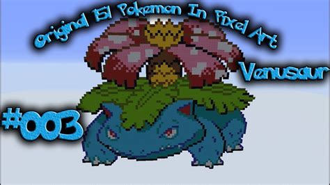 Original 151 Pokemon In Pixel Art 003 Venusaur Minecraft Speed