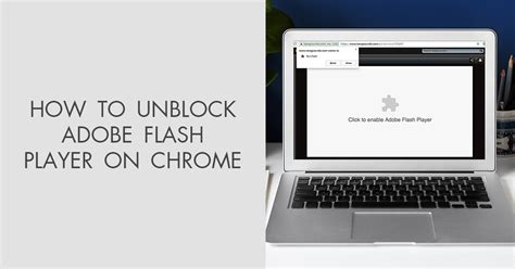How To Unblock Adobe Flash Player On Chrome In 2025