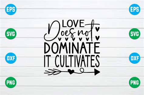 Love Does Not Dominate It Cultivates Svg Graphic By Smart Design