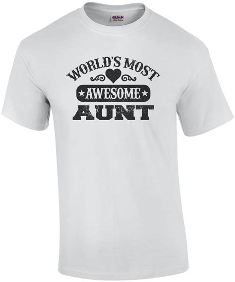 Worlds Most Awesome Aunt T Shirt