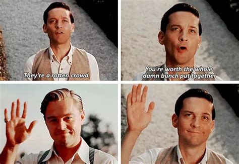 nick s telling gatsby he doesn t like everyone but he s worth it to