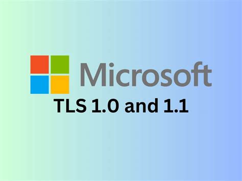 Microsoft To Disable Tls And In Windows Os For Enhanced