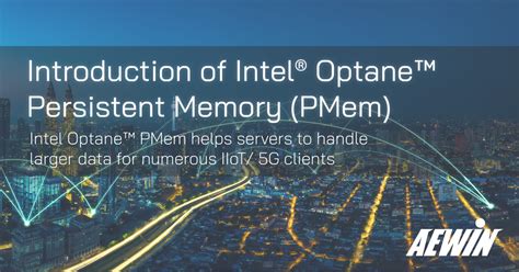 Introduction Of Intel® Optane™ Persistent Memory Pmem Aewin