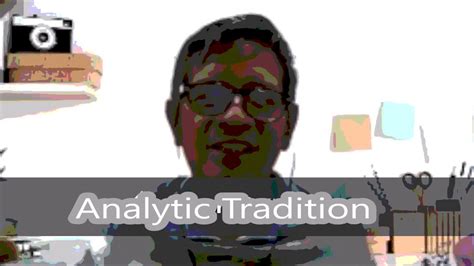 Analytic Tradition Methods Of Philosophizing Bago Logic Reason Etc