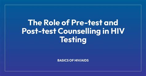 The Role Of Pre Test And Post Test Counselling In Hiv Testing • Social Work Institute