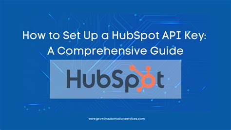 How To Set Up A Hubspot Api Key A Comprehensive Guide Growth