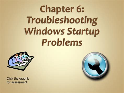 Ppt Chapter 6 Troubleshooting Windows Startup Problems Powerpoint Presentation Id1582869
