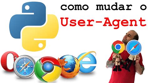 Como Mudar O User Agent Em Python Requests Selenium Chromedriver