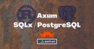 Rust Axum と SQLx と PostgreSQL で REST API を作る dotTrail