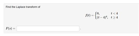 Solved Find The Laplace Transform Of F T {0 T−4 4 T