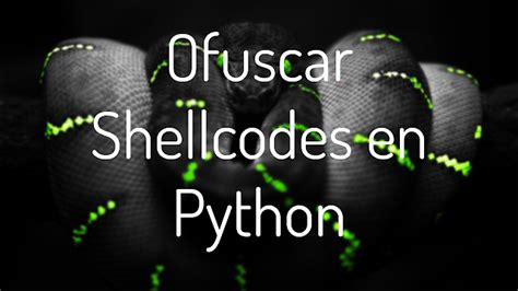 Ofuscar Shellcodes En Python Pwned
