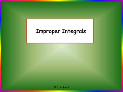 Improper Integrals 1 Teaching Resources