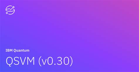 qsvm v0 30 ibm quantum documentation