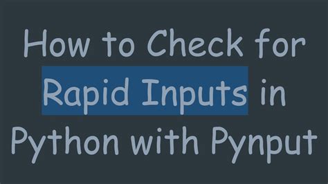 How To Check For Rapid Inputs In Python With Pynput Youtube