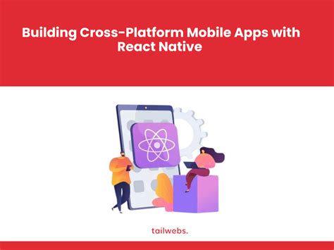 Building Cross Platform Mobile Apps With React Native