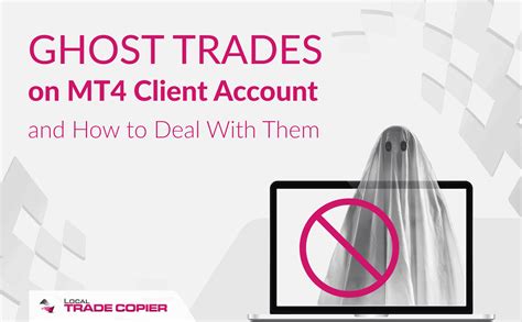 Ghost Trades On Client Account And How To Deal With Them
