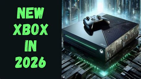 Next Xbox To Come Out In 2026 Will Crush The Ps6 Youtube