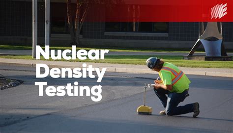 Nuclear Density Testing What Is It Anyway Encorus Group