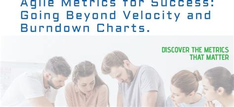 Agile Metrics For Success Going Beyond Velocity And Burndown Charts Business Tech Navigator